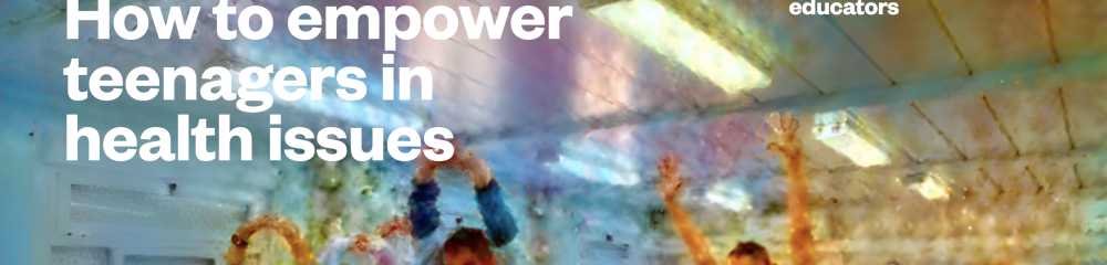 How to empower teenagers in health issues: a practical guide for ...